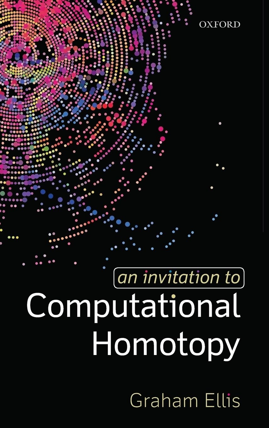 An Invitation to Computational Homotopy: Ellis, Graham: 9780198832973 ...