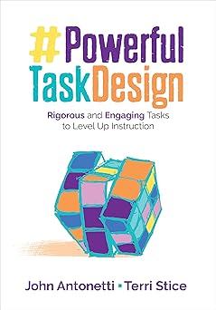 Powerful Task Design: Rigorous and Engaging Tasks to Level Up ...