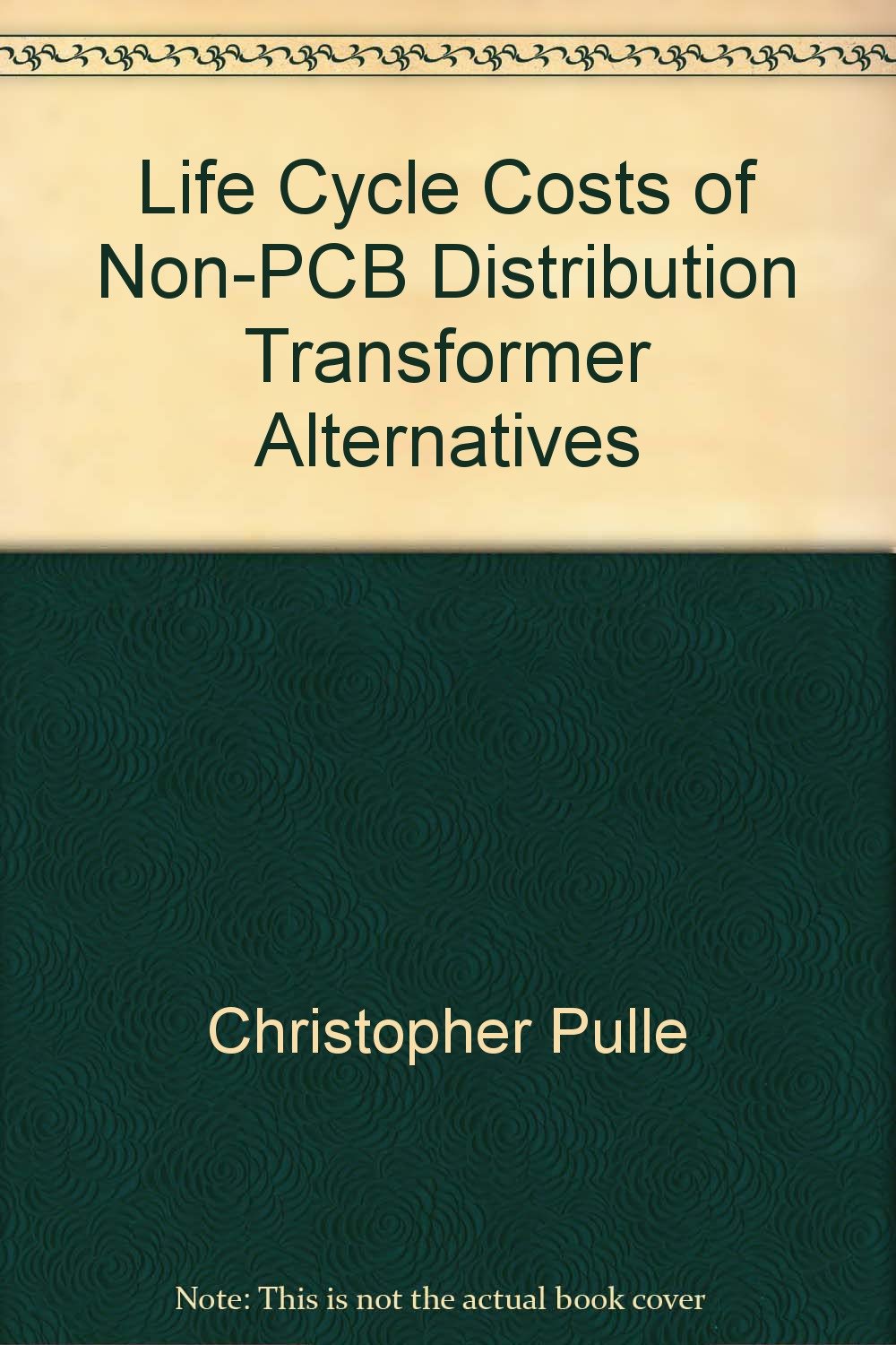 Buy Life Cycle Costs of Non-PCB Distribution Transformer Alternatives ...