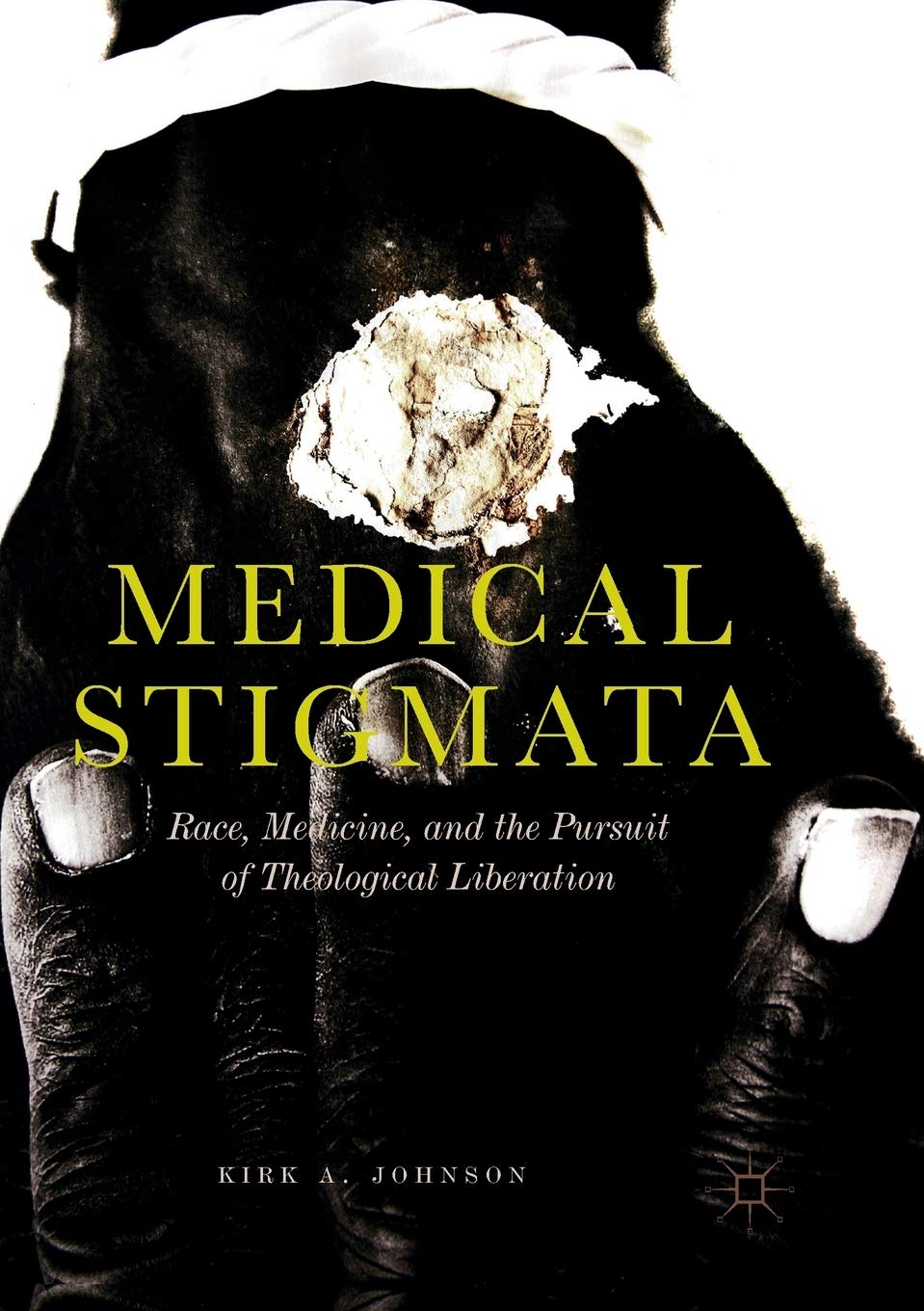 Medical Stigmata: Race, Medicine, and the Pursuit of Theological ...