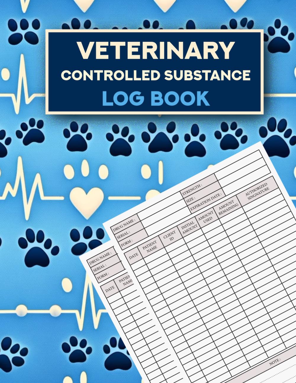 Veterinary Controlled Substance Log Book: Document Animal Patient Drug ...