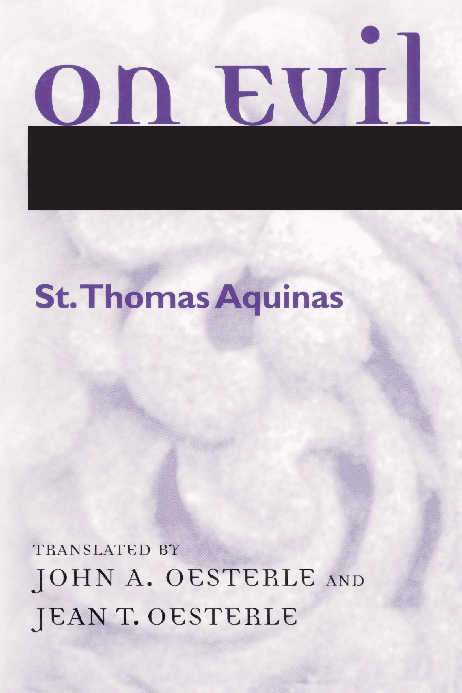 On Evil (Disputed Questions): Aquinas, St. Thomas, Oesterle, John A ...
