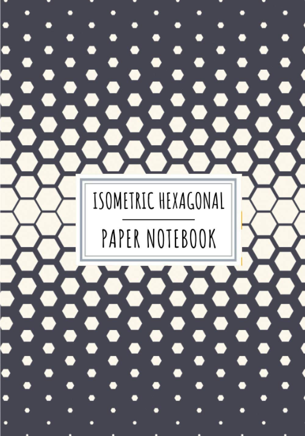 Isometric Hexagonal Paper Notebook: Isometrics Graph Paper, Hexagon ...