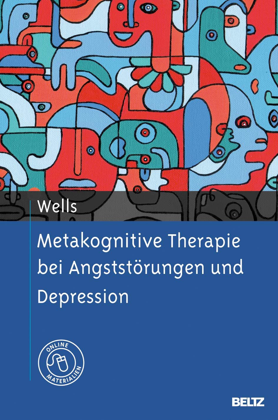 Metakognitive Therapie bei Angststörungen und Depression : Wells ...