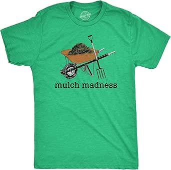 Mens Mulch Madness T Shirt Funny Gardening Compost Soil Joke Tee for ...