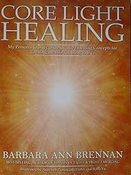 Core Light Healing: My Personal Journey and Advanced Healing Concepts ...