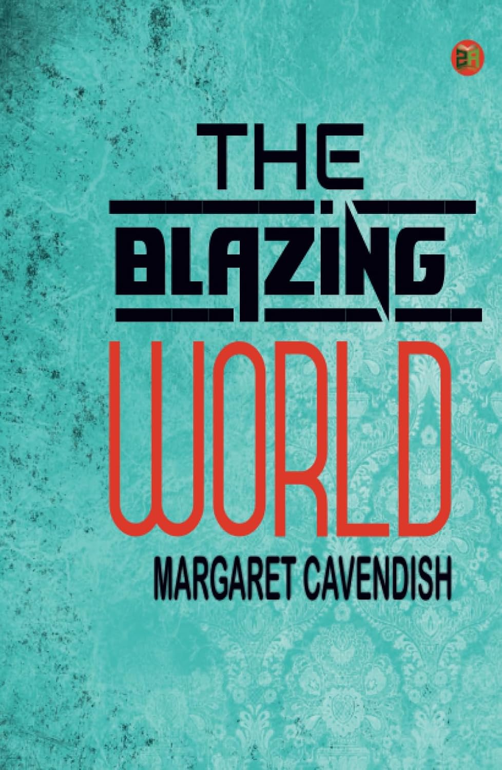 Buy The Blazing World Book Online at Low Prices in India | The Blazing ...