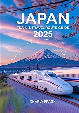 Japan Train & Travel Route Guide 2025: Comprehensive Maps, Timetables ...