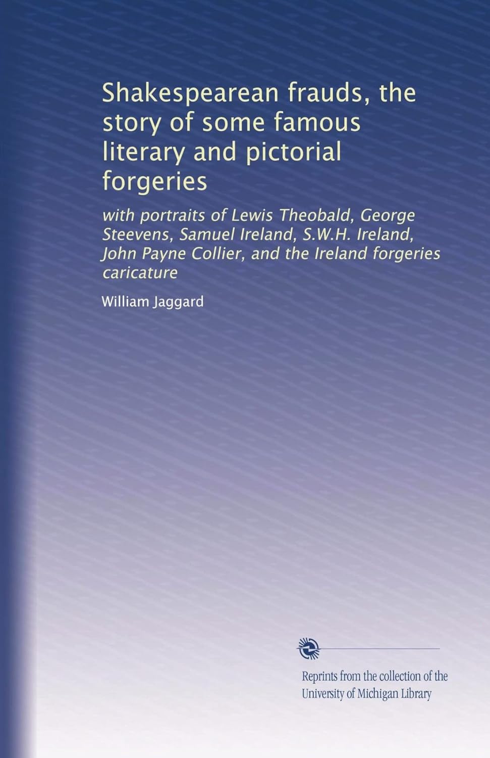 Shakespearean frauds, the story of some famous literary and pictorial ...