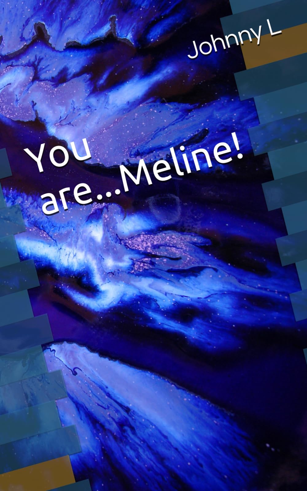 You are...Meline!: L, Johnny: 9798862799972: Amazon.com: Books