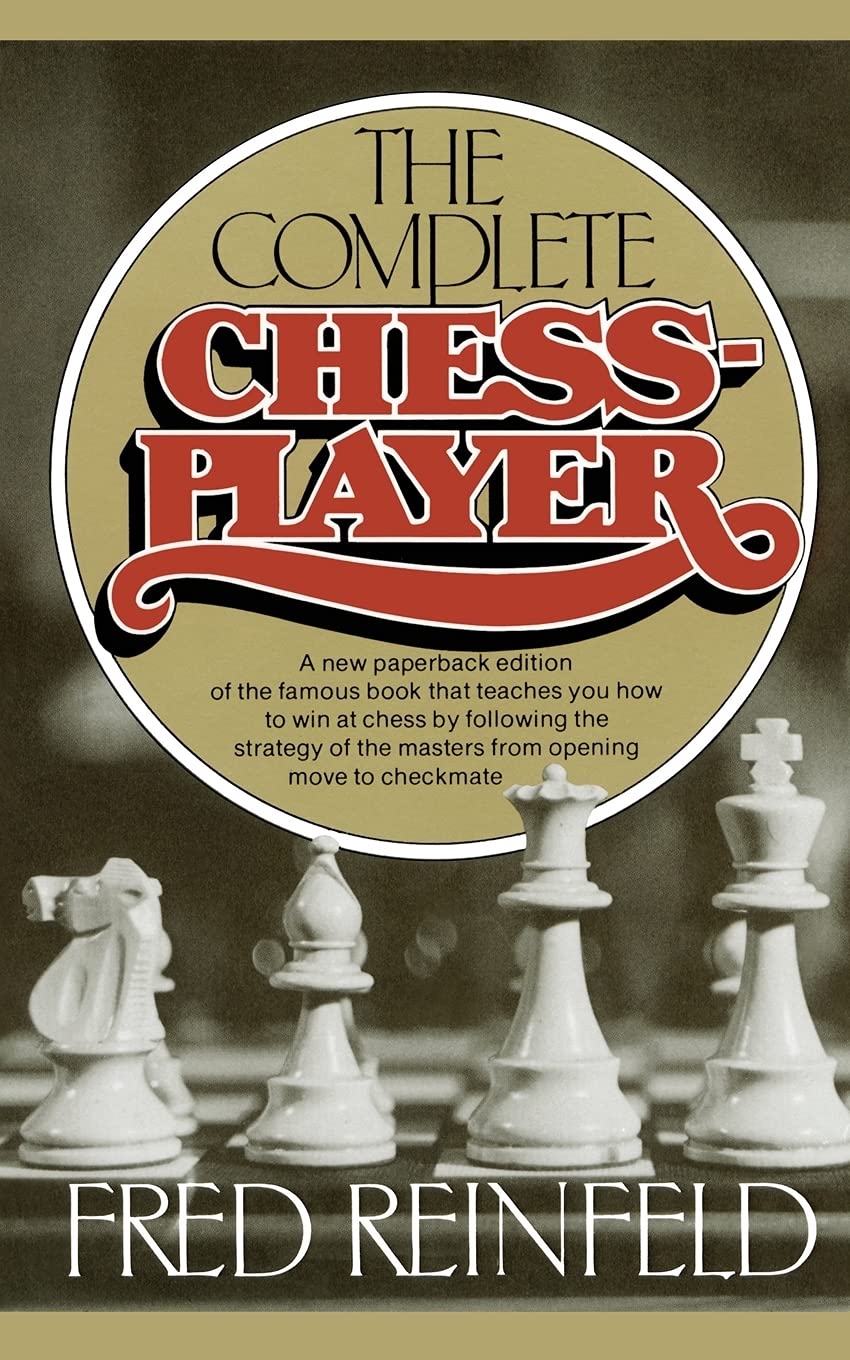 The Complete Chess-Player: Reinfeld, Fred: 9780671768959: Amazon.com: Books