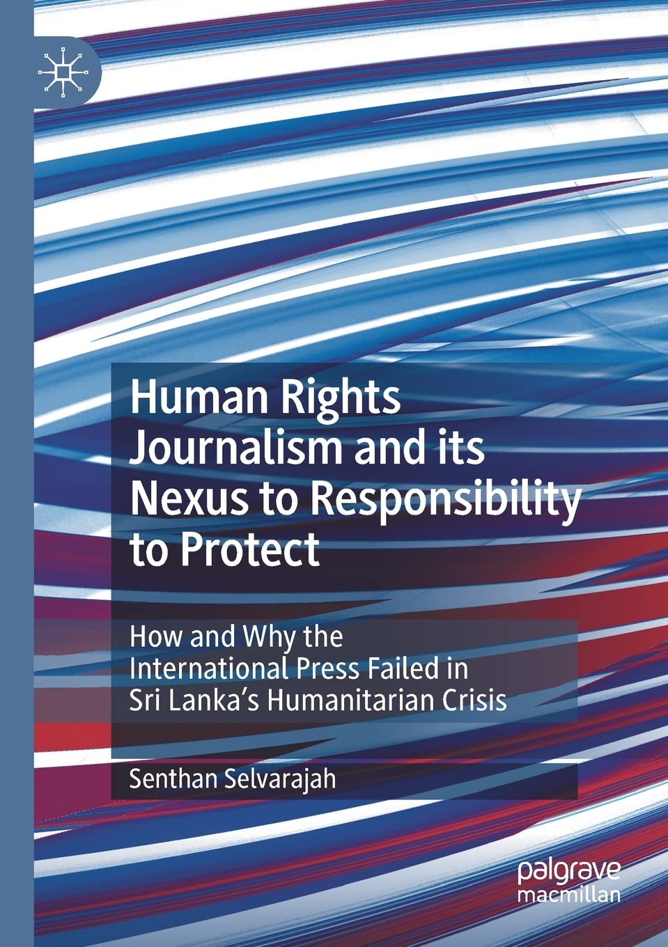 Human Rights Journalism and its Nexus to Responsibility to Protect: How ...