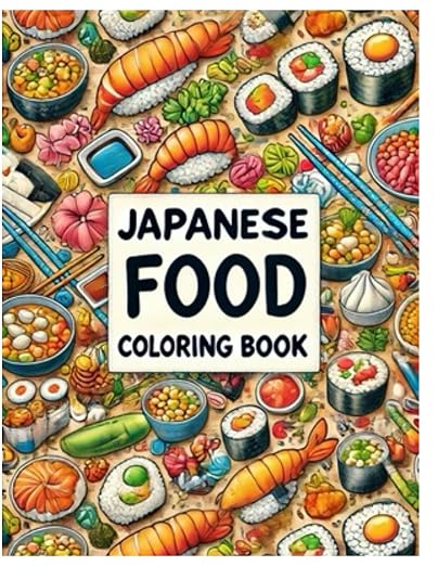 Japanese food coloring book: Japanese Food Coloring Book for Adults ...