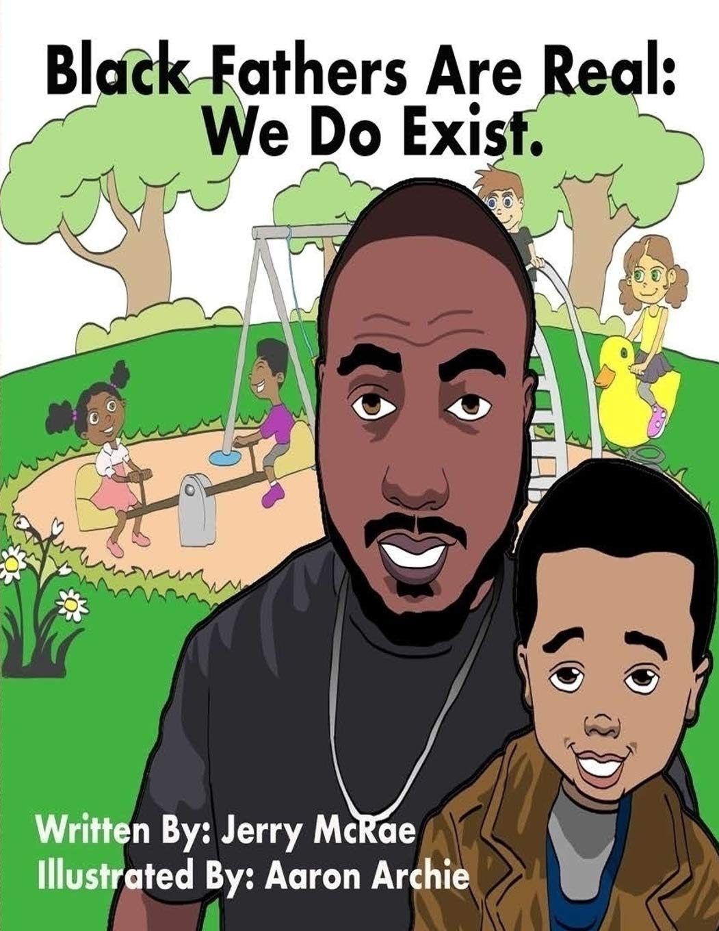 Black Fathers Are Real: "We Do Exist": McRae, Jerry: 9780999310328 ...