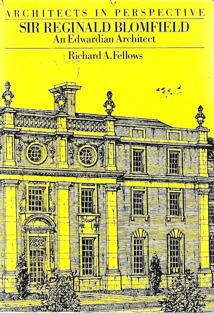 Sir Reginald Blomfield: An Edwardian Architect (Architects in ...