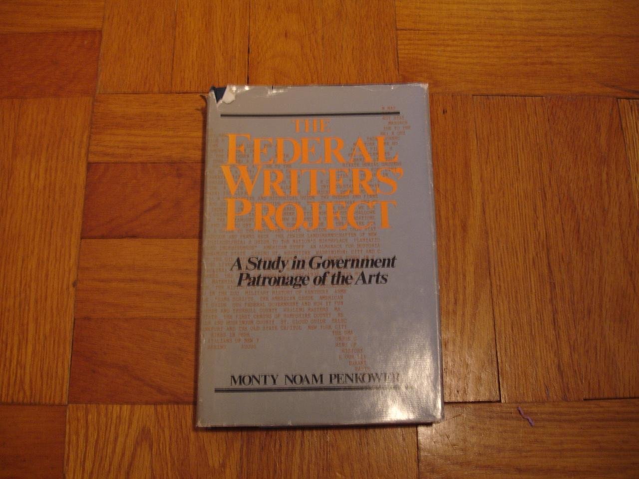 The Federal Writers Project: A Study in Government Patronage of the ...