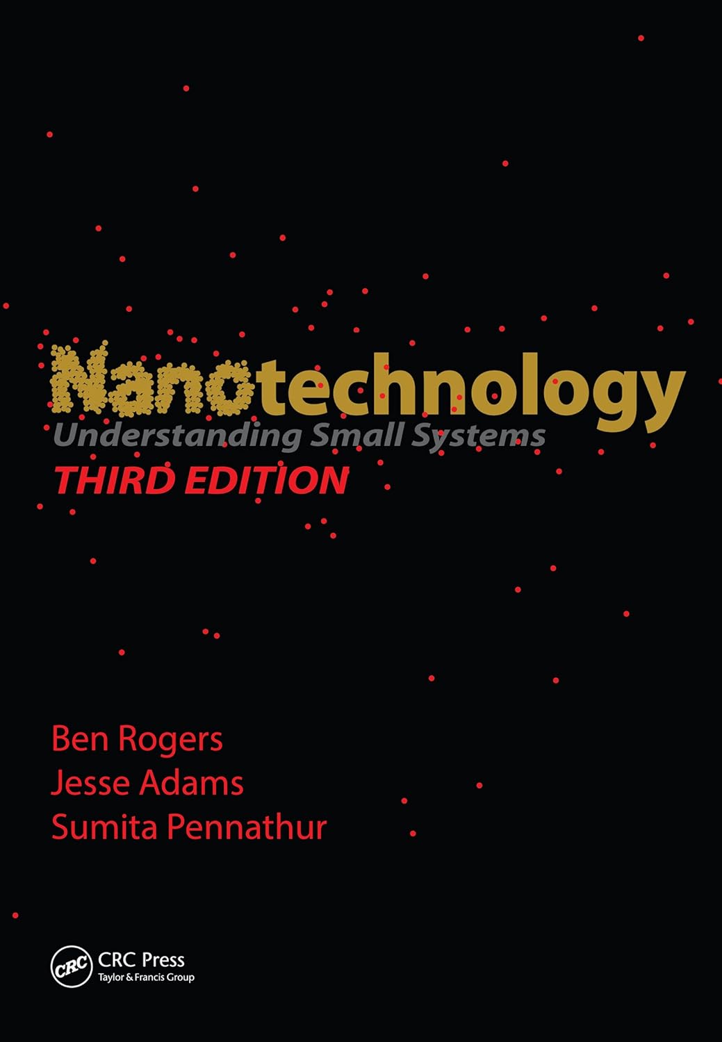 Nanotechnology: Understanding Small Systems, Third Edition (Mechanical ...