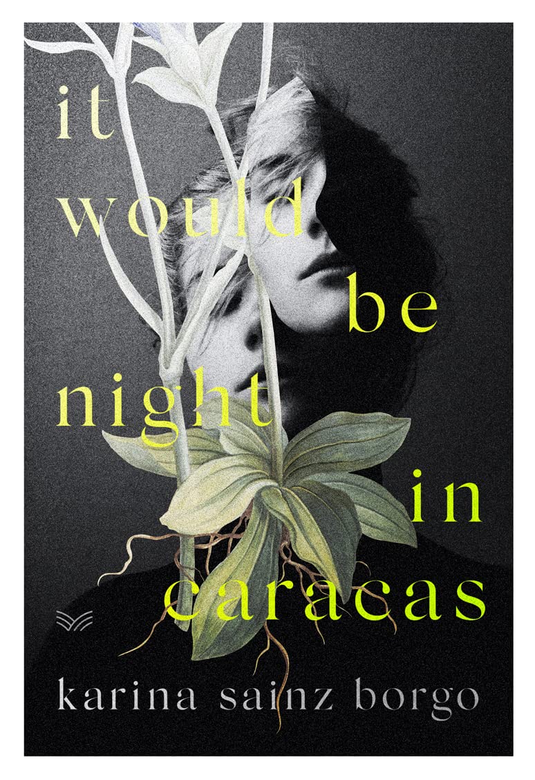 It Would Be Night in Caracas: Karina Sainz Borgo, Elizabeth Bryer ...