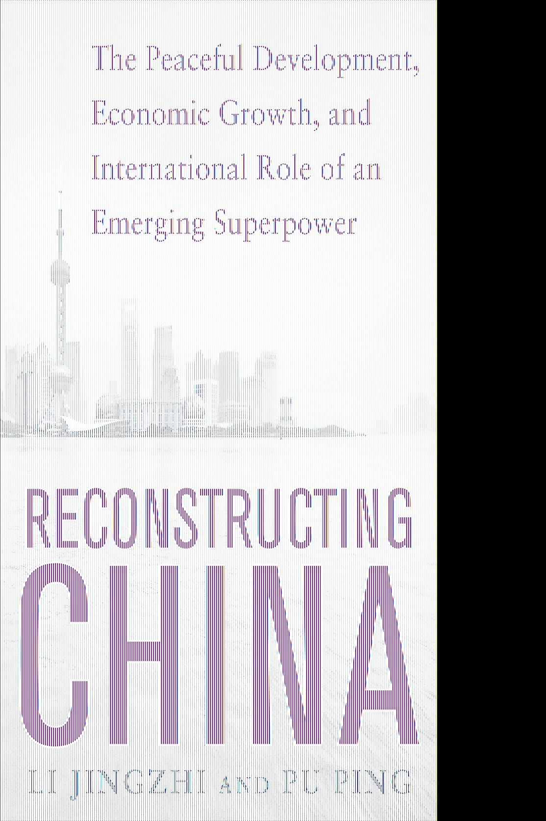 Reconstructing China: The Peaceful Development, Economic Growth, and ...