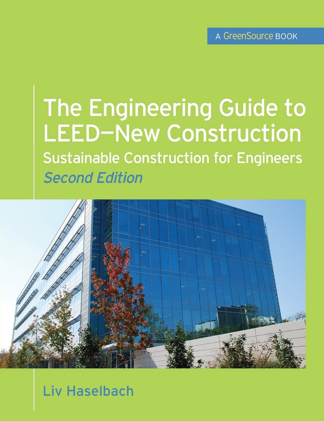 The Engineering Guide to LEED-New Construction: Sustainable ...