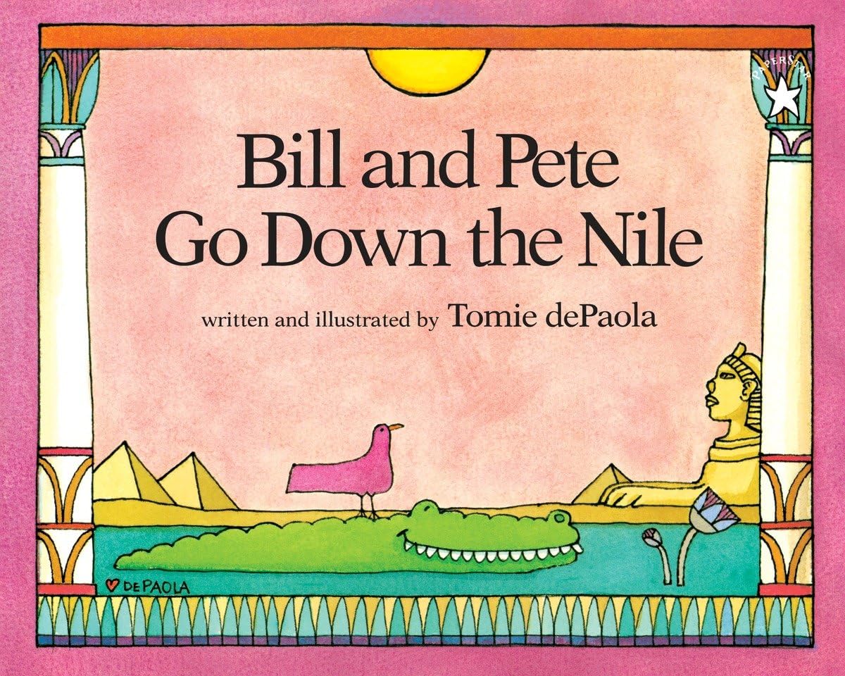 Bill and Pete Go Down the Nile (Bill and Pete, 2): dePaola, Tomie ...
