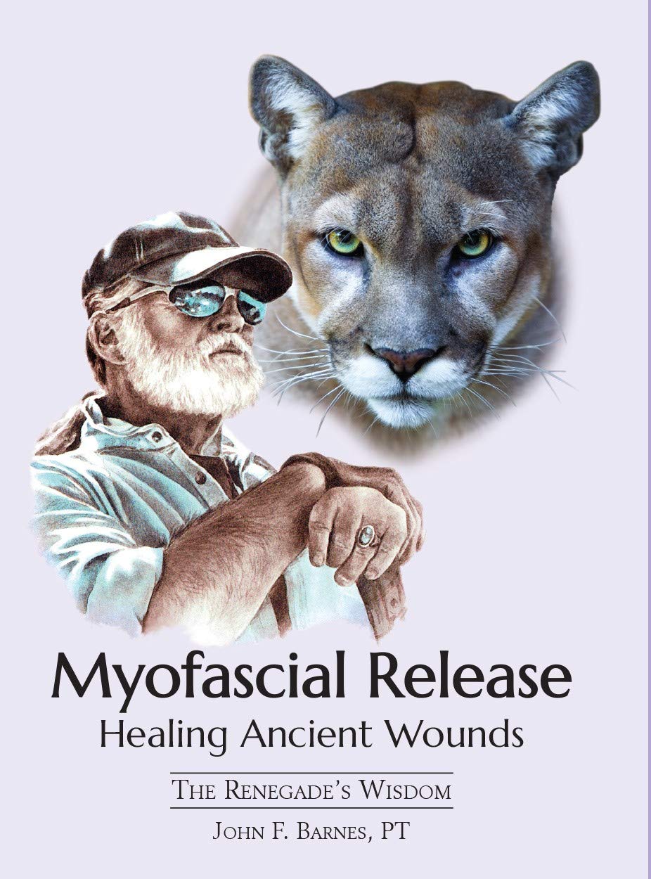 Amazon.co.jp: Myofascial Release Healing Ancient Wounds: The Renegade's ...