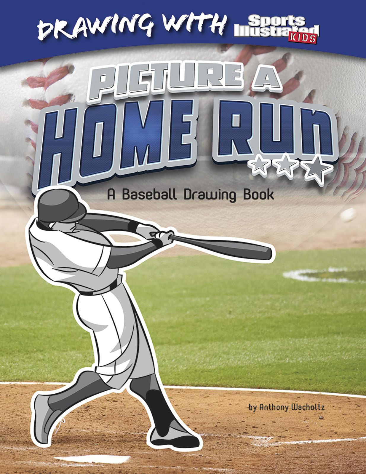 Picture a Home Run: A Baseball Drawing Book (Drawing With Sports ...