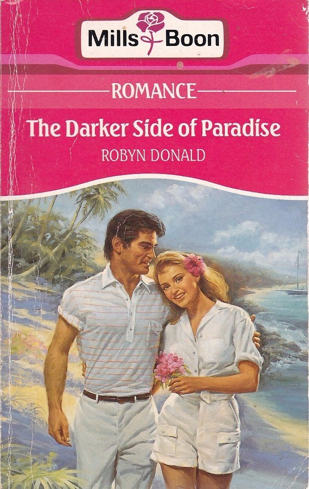 The Darker Side of Paradise: Robyn Donald: 9780263768282: Amazon.com: Books