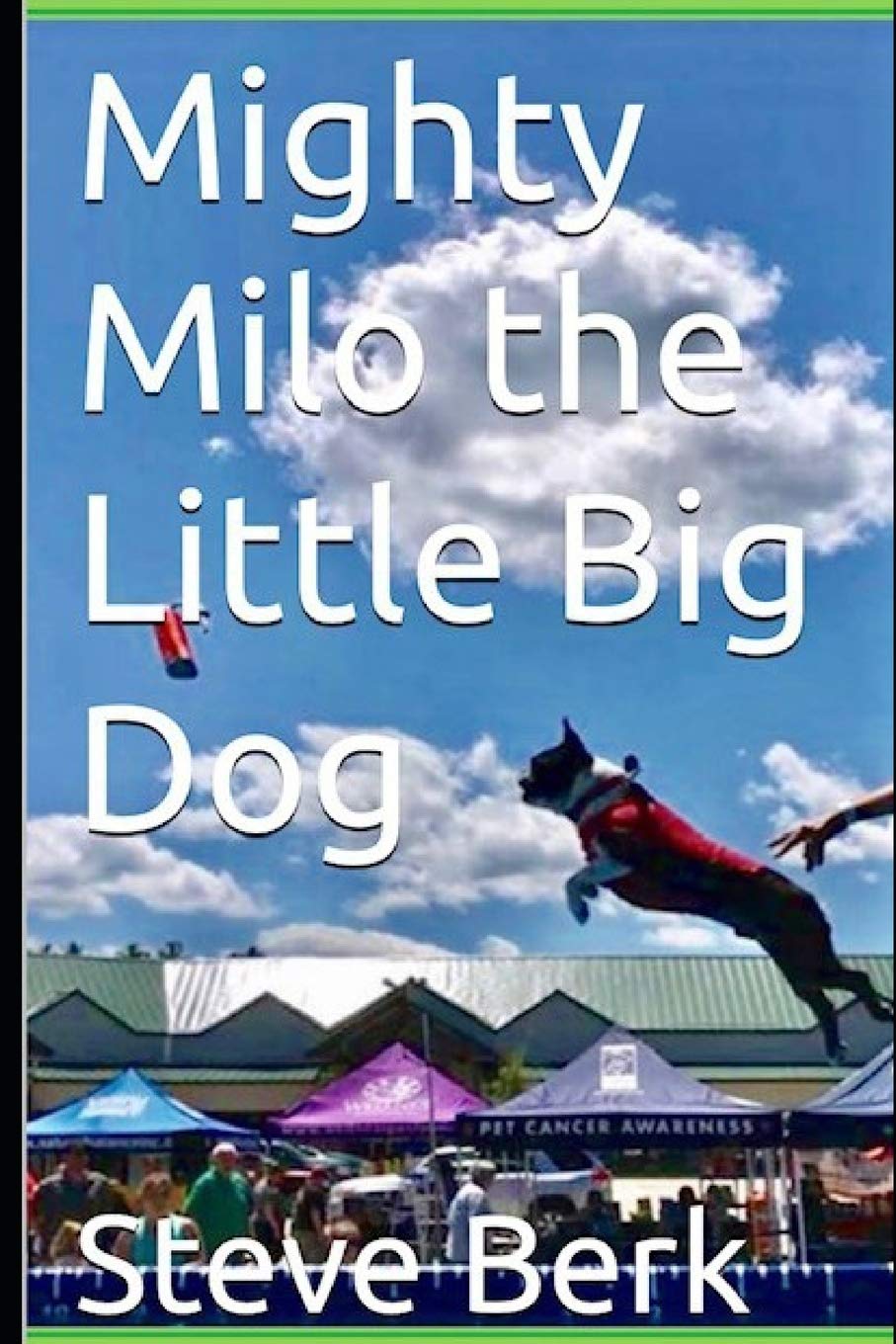Mighty Milo the Little Big Dog: Berk, Steve: 9781098705664: Amazon.com ...
