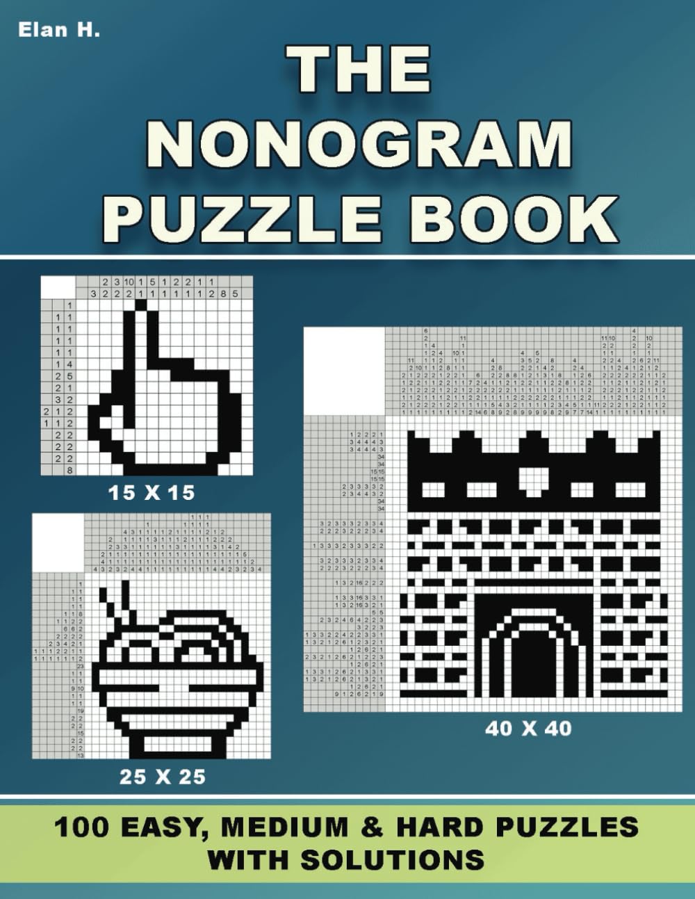 The Nonogram Puzzle book: 100 Easy, Medium and Hard level Hanjie ...