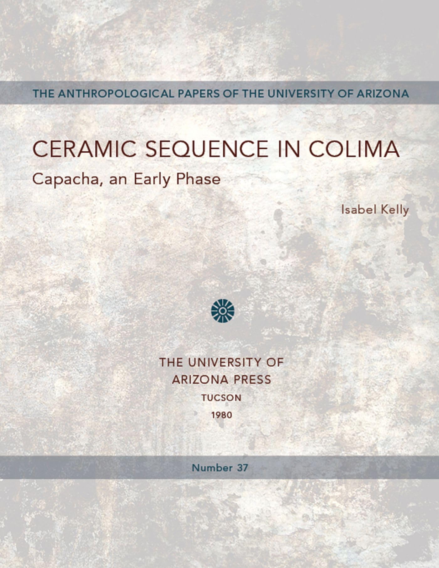 Ceramic Sequence in Colima: Capacha, an Early Phase (Anthropological ...