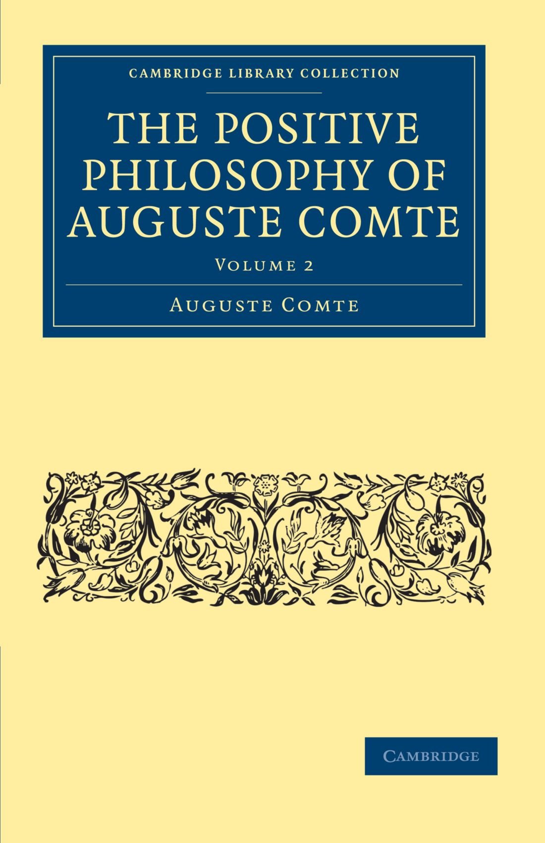 The Positive Philosophy of Auguste Comte (Cambridge Library Collection ...