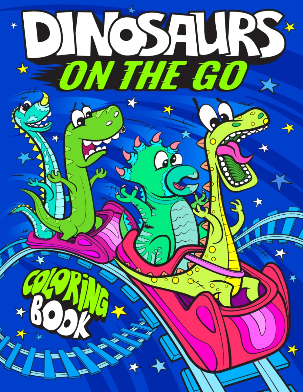Dinosaurs On The Go Coloring Book: Fun Gift For Kids & Toddlers Ages 2 ...