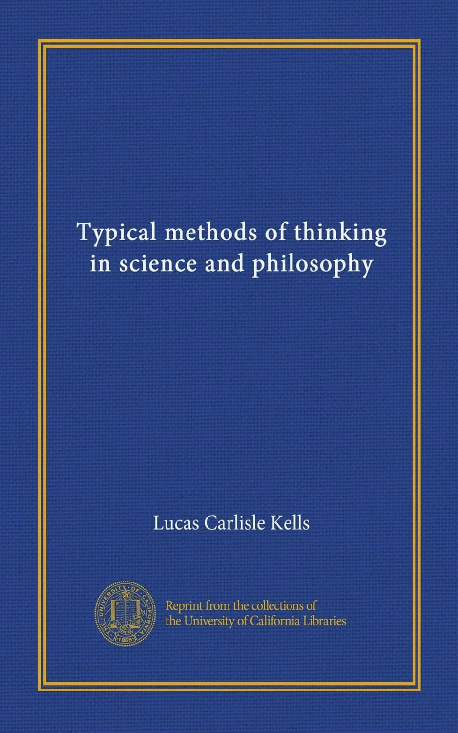 Typical methods of thinking in science and philosophy: Kells, Lucas ...