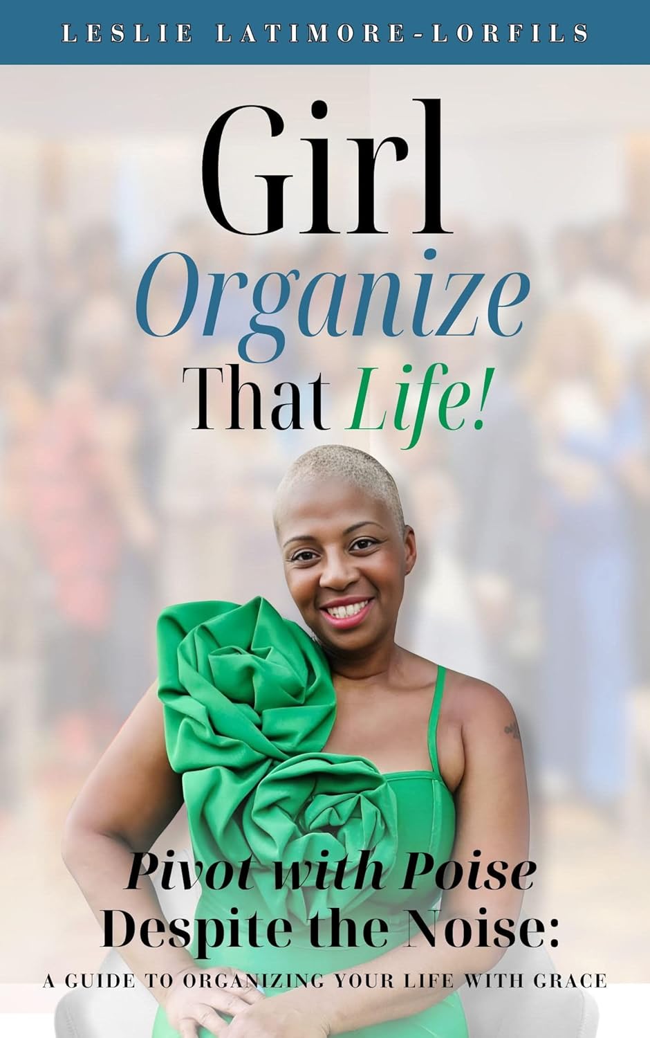 Amazon.com: Girl Organize That Life!: Pivot with Poise Despite the ...