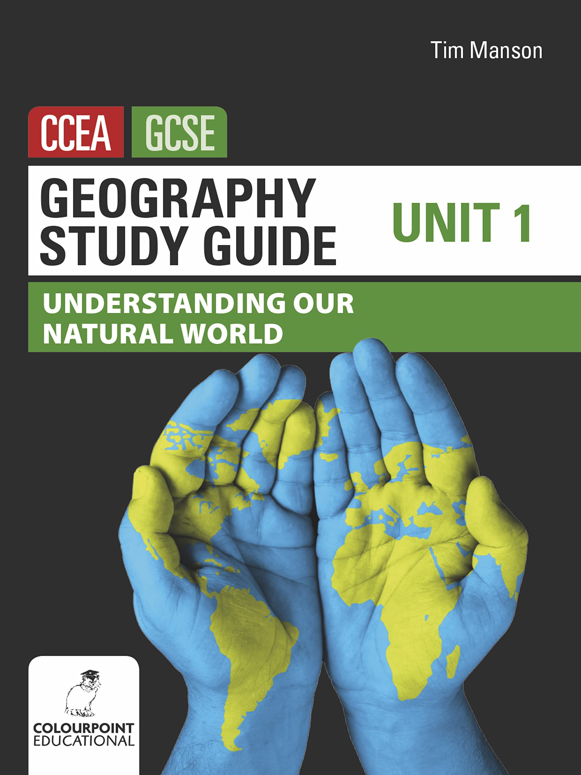 Geography Study Guide for CCEA GCSE Unit 1: Understanding Our Natural ...