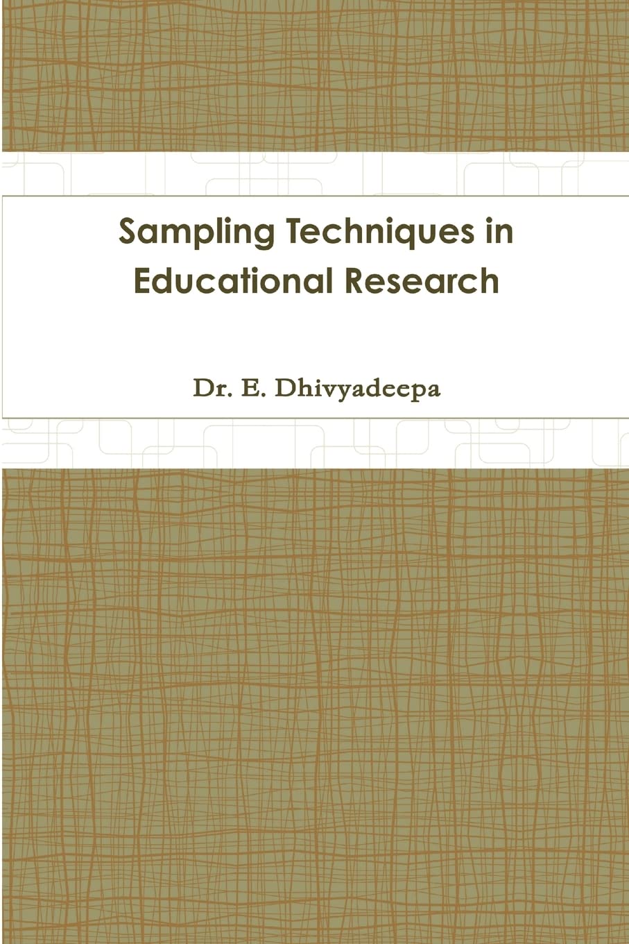 Sampling Techniques in Educational Research: Dhivyadeepa, Dr. E ...