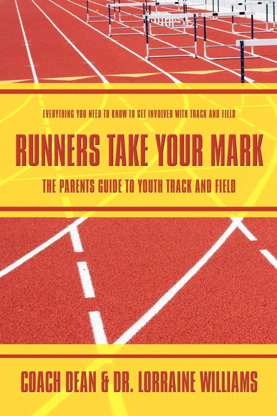 Runners Take Your Mark: The Parents' Guide to Youth Track and Field ...