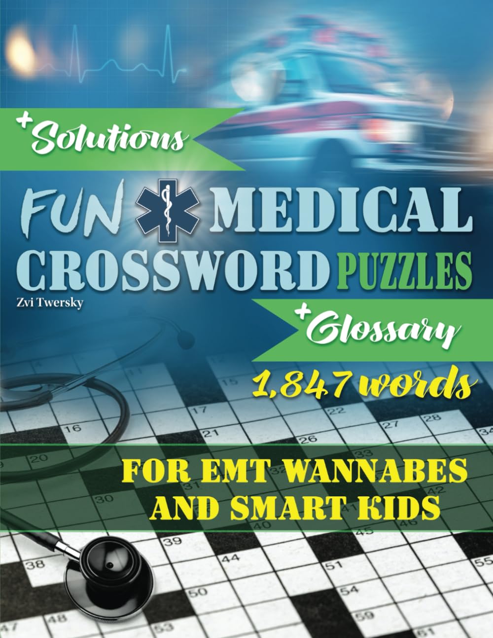 Fun Medical Crossword Puzzles for EMT WANNABES and SMART KIDS: 1847 ...
