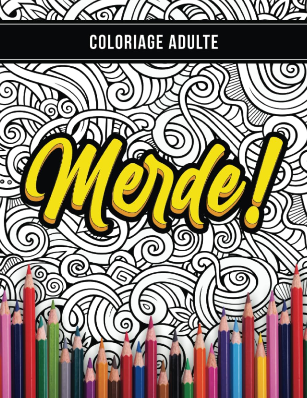 Amazon.com: Coloriage adulte: Merde ! (French Edition): 9781645095323 ...