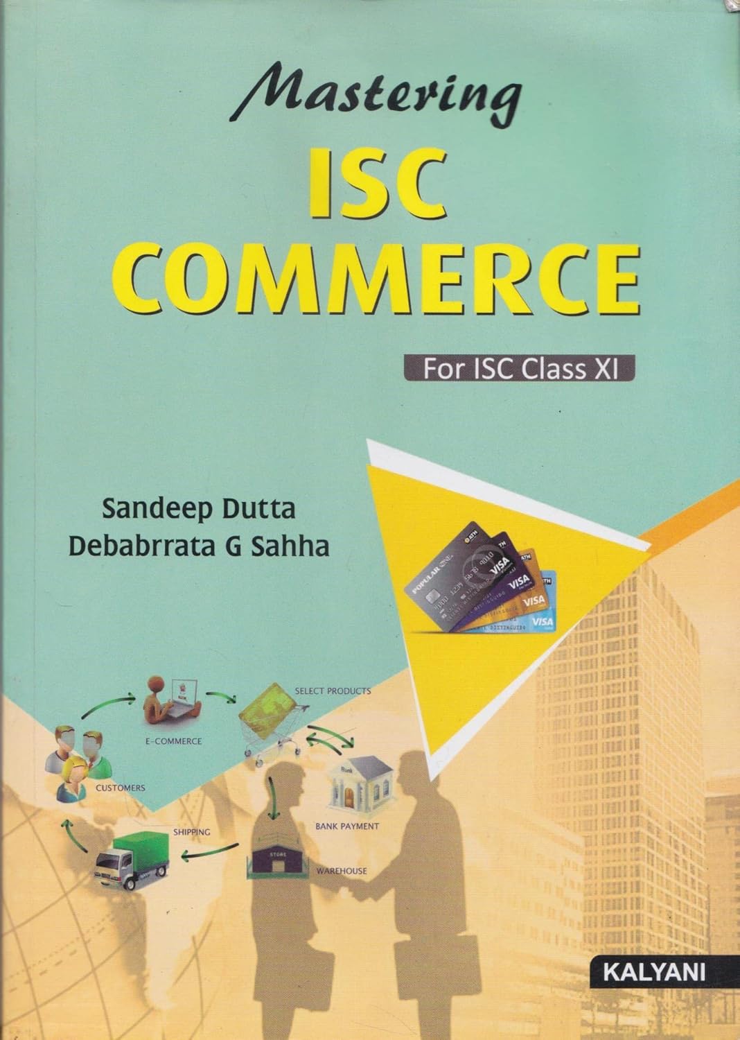 ISC Mastering ISC Commerce for class XI : Debabrrata G Sahha, Sandeep ...