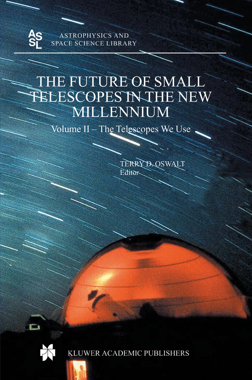 Future of Small Telescopes in the New Millennium (Astrophysics and ...