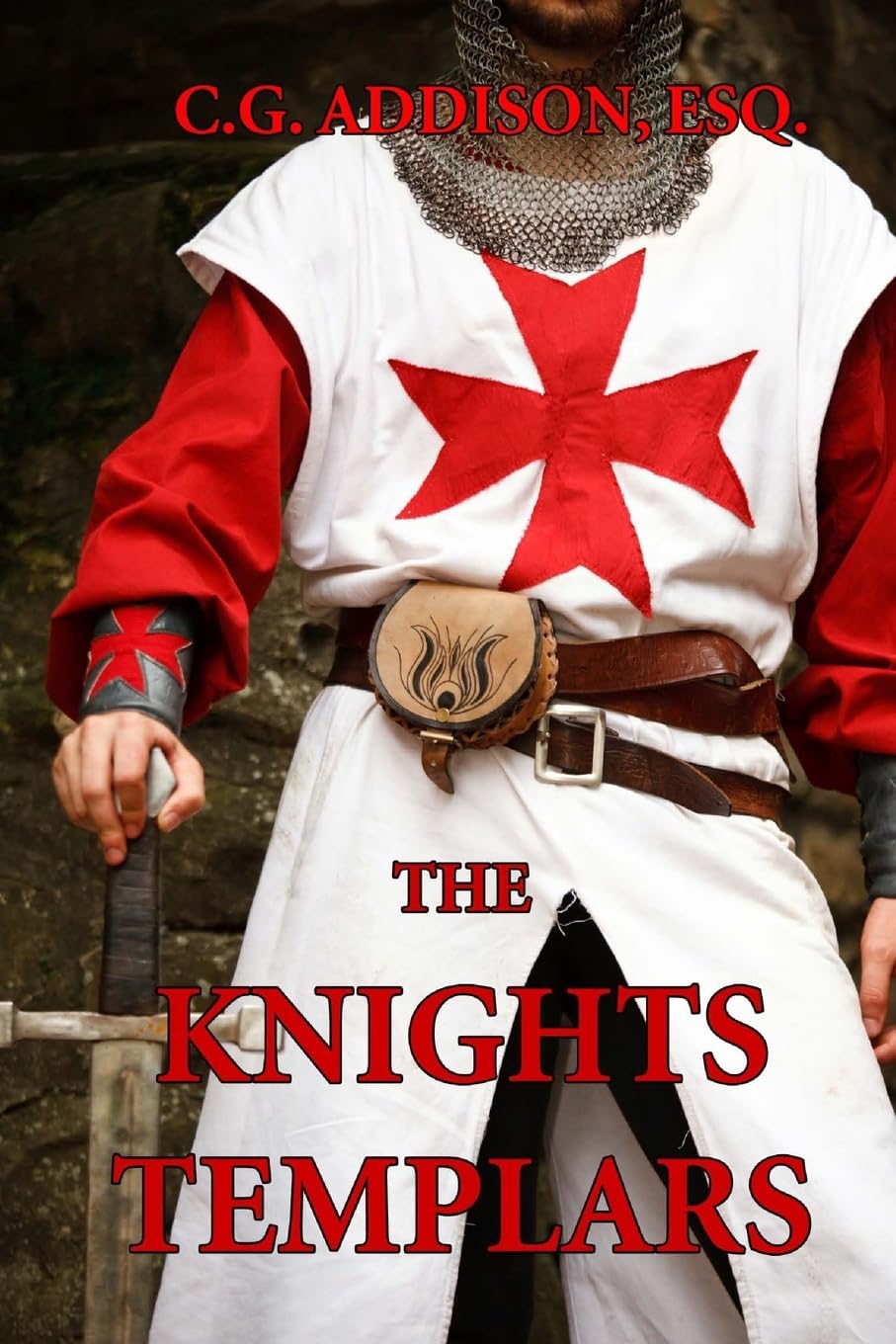The Knights Templars: The History of the Knights Templar: Addison Esq ...