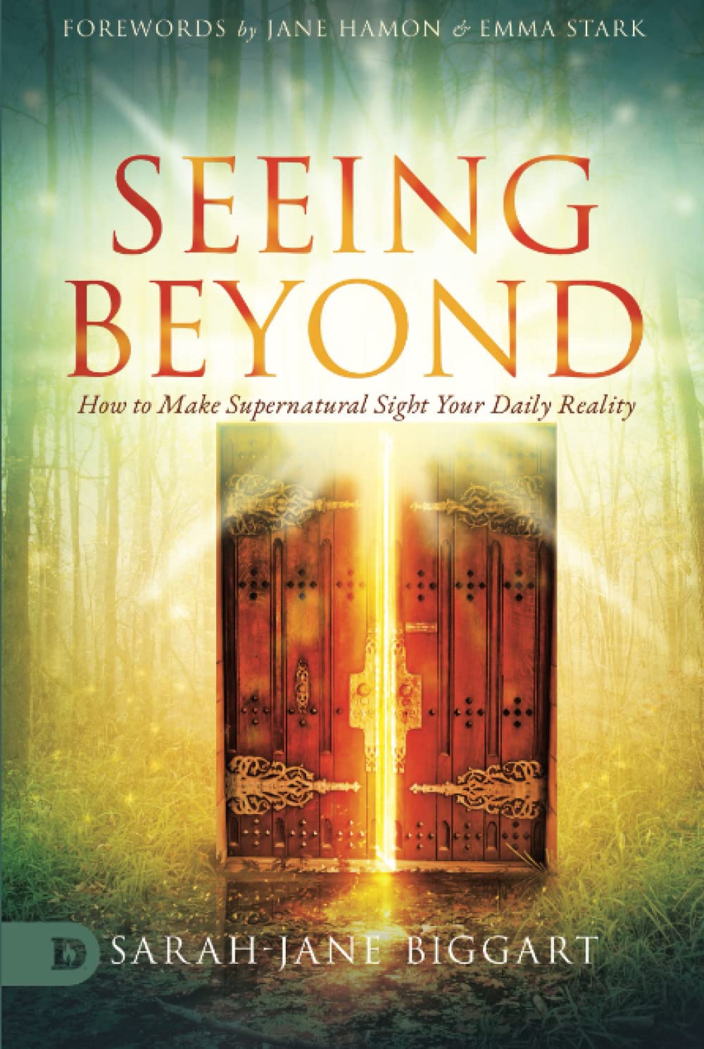 Seeing Beyond: How to Make Supernatural Sight Your Daily Reality ...