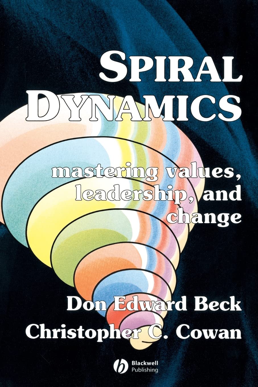 Spiral Dynamics: Mastering Values, Leadership and Change: Amazon.co.uk ...