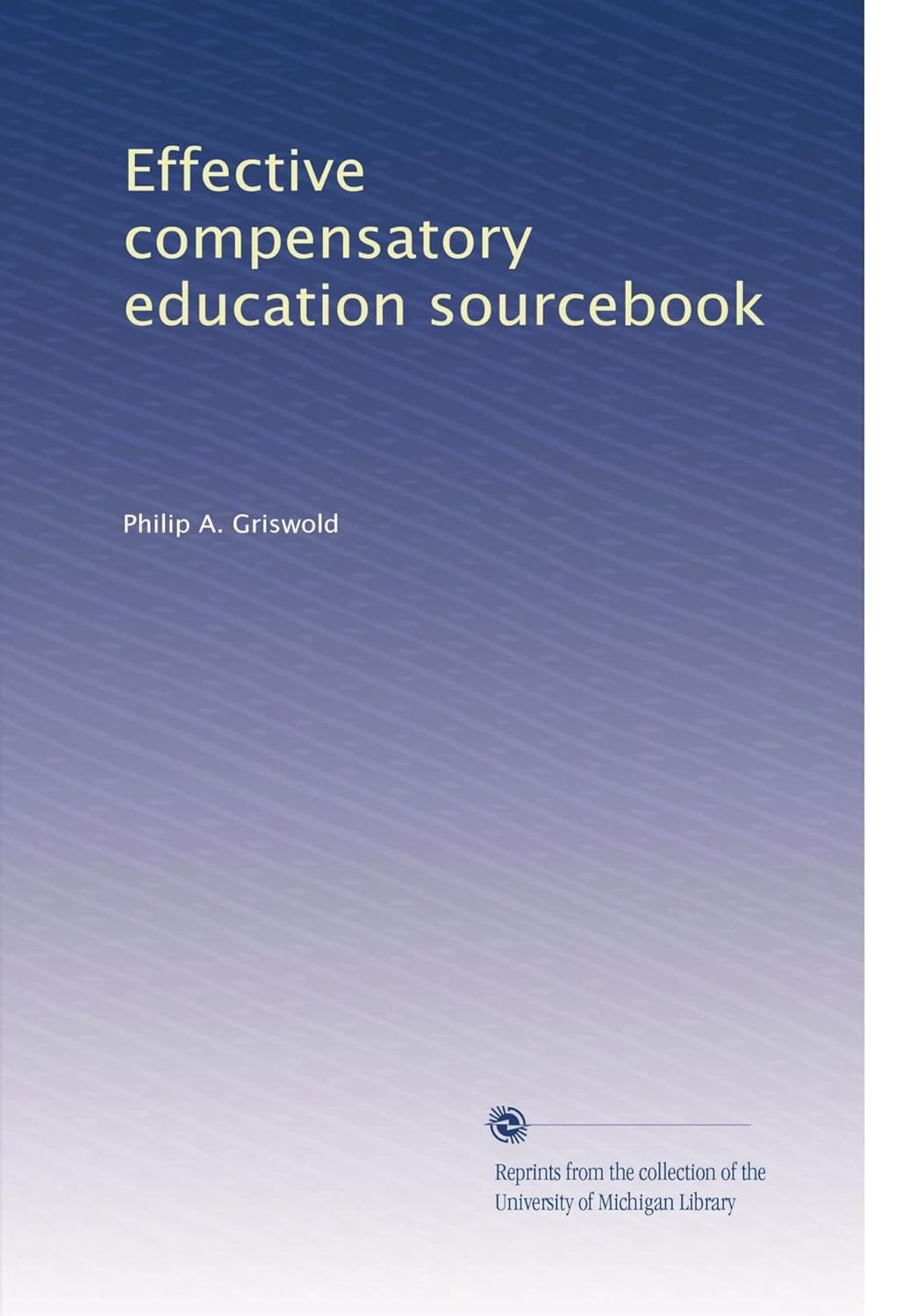 Amazon.com: Effective compensatory education sourcebook: Griswold ...