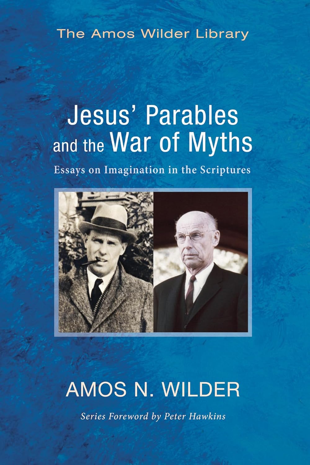 Jesus' Parables and the War of Myths: Essays on Imagination in the ...