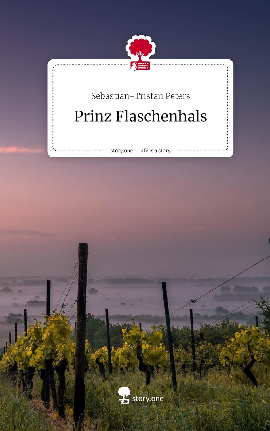 Prinz Flaschenhals. Life is a Story - story.one : Peters, Sebastian ...