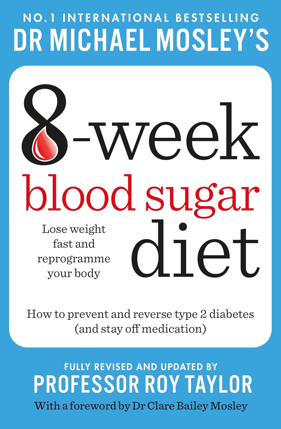 Michael Mosley's 8 Week Blood Sugar Diet: How to Prevent and Reverse ...