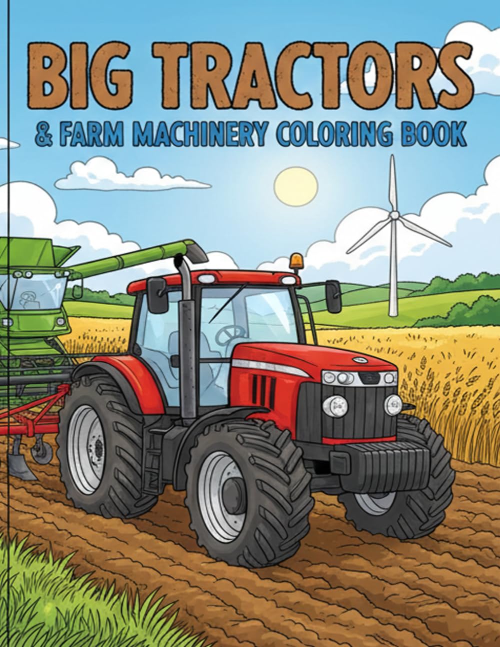 Big Tractors & Farm Machinery Coloring Book: Over 40 Unique ...